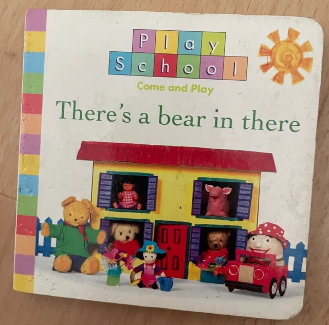 PLAY SCHOOL COME And Play, There's A Bear In There. 9 By 9 Cm. 2010 $3. ...