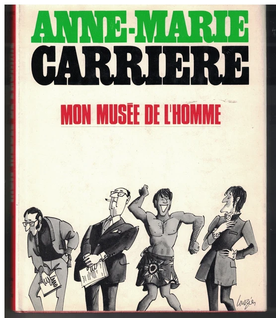 ANNE-MARIE CARRIERE - Mon Musee De L Homme (1967) Dessins De Lauzier ...