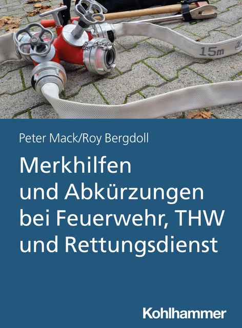 MERKHILFEN UND ABKÜRZUNGEN bei Feuerwehr, THW und Rettungsdienst, Peter ...