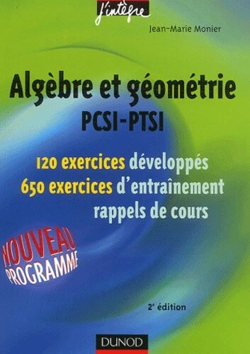 EXERCICES DE MATHÉMATIQUES : Algèbre et géométrie PCSI-PTSI, 1re année - MPSI, P EUR 6,90 ...