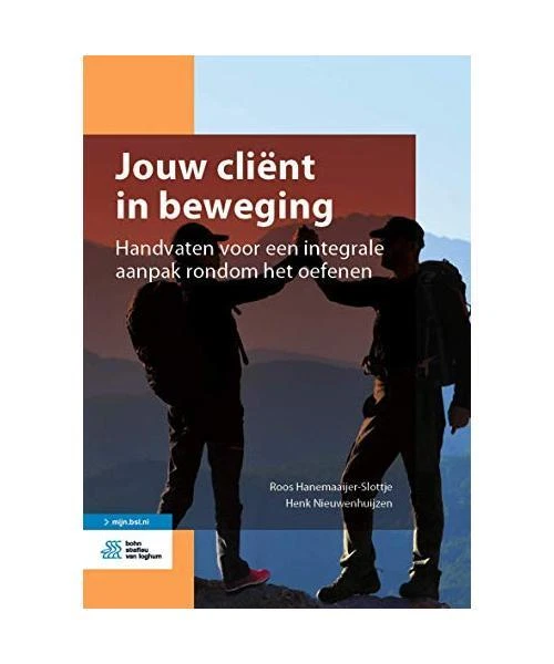JOUW CLIËNT IN Beweging: Handvaten Voor Een Integrale Aanpak Rondom Het Oefenen EUR 52,05 ...