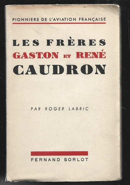 LES FRERES GASTON ET RENE CAUDRON . pionniers de l aviation française ...