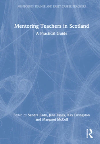 MENTORING TEACHERS IN Scotland: A Practical Guide (Mentoring Trainee ...