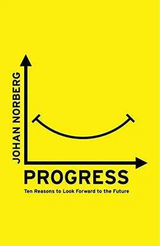 PROGRESS: TEN REASONS Pour Look Forward The Future Par Norberg, Johan ...