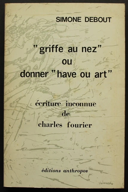 SIMONE DEBOUT &&NOSE Claw"" Unknown Writing by Charles FOURIER - E.O ...