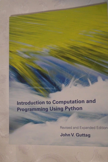 INTRODUCTION TO COMPUTATION and Programming Using Python by John V ...