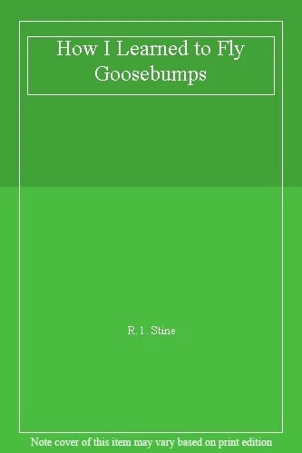 HOW I LEARNED to Fly (Goosebumps),R. L. Stine EUR 3,97 - PicClick DE