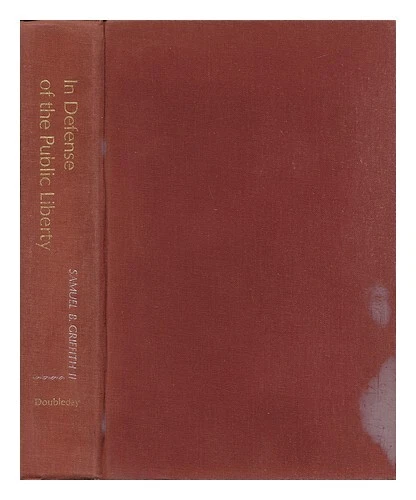 GRIFFITH II, SAMUEL B. In Defense of the Public Liberty 1976 First ...