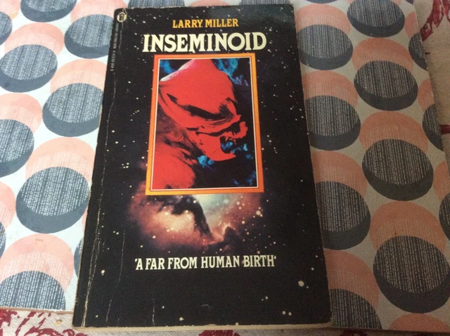 LARRY MILLER. INSEMINOID. Based on the horror film by Norman J Warren £ ...