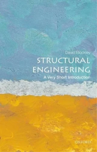 DAVID BLOCKLEY STRUCTURAL Engineering: A Very Short Introduction (Poche ...