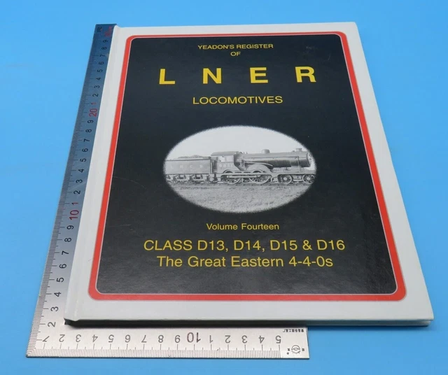 YEADON'S REGISTER OF Lner Locomotives Vol.14 Class D13, D14, D15 & D16 ...
