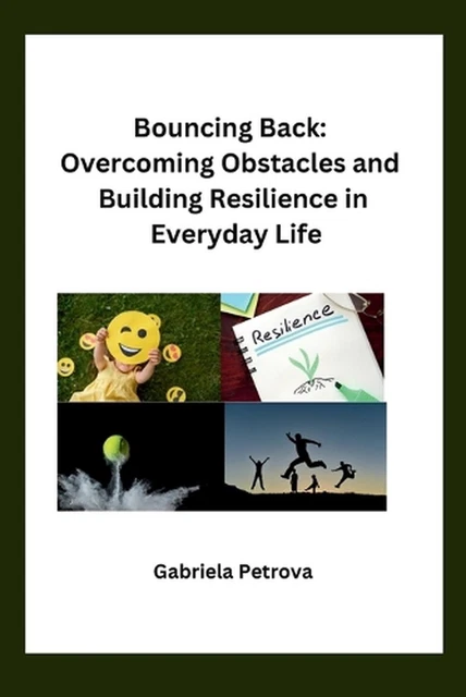 BOUNCING BACK: OVERCOMING Obstacles and Building Resilience in Everyday ... BOUNCING BACK: OVERCOMING Obstacles and Building Resilience in Everyday ...
