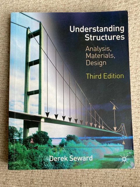 UNDERSTANDING STRUCTURES: ANALYSIS, Materials, Design Third Ed. by Derek Seward £8.50 - PicClick UK