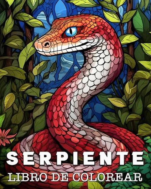SERPIENTE LIBRO DE Colorear: Bellas Im?genes para Colorear y Relajarse by Anna C $36.61 ...