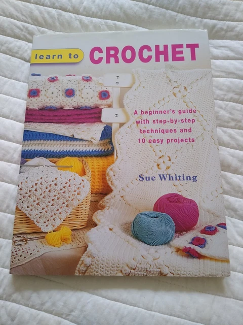 LEARN TO CROCHET: A Beginner's Guide with Step-by-Step Techniques and ...