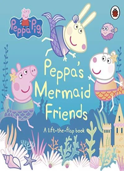 PEPPA PIG: PEPPA'S Mermaid Friends: A Lift-the-Flap Book By Pepp EUR 16 ...