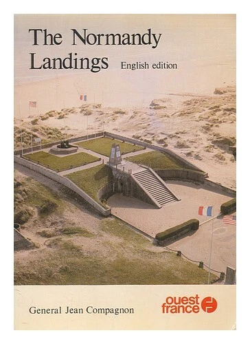COMPAGNON, JEAN THE Normandy landings / Jean Compagnon; photographs ...