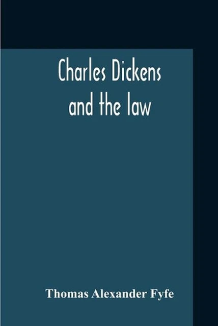 CHARLES DICKENS AND The Law by Thomas Alexander Fyfe (English ...