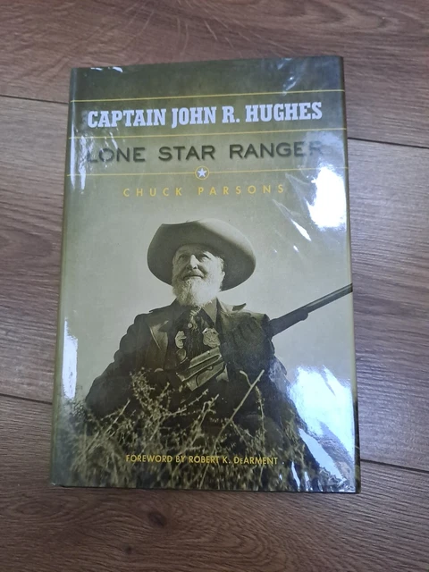 CAPTAIN JOHN R. HUGHES, LONE STAR RANGER (FRANCES B. VICK By Chuck ...