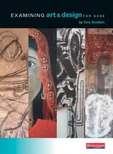 EXAMINING ART & design for GCSE by Stoddart, Tony Paperback Book The ...