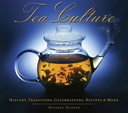 `DUBRIN, BEVERLY`-`TEA CULTURE: History, Traditions, Celebrations, Re ...