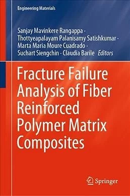 FRACTURE FAILURE ANALYSIS of Fiber Reinforced Polymer Matrix Composites ...