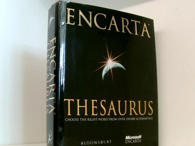 ENCARTA THESAURUS: CHOOSE the Right Word from Over 350,000 Alternatives ...