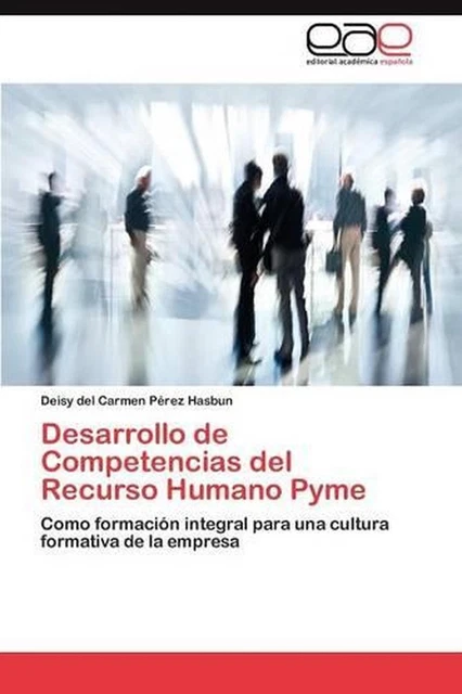 DESARROLLO DE COMPETENCIAS del Recurso Humano Pyme: Como formaci??n integral par $87.88 ...