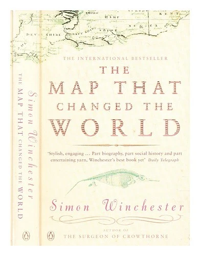 WINCHESTER, SIMON THE map that changed the world : a tale of rocks ...