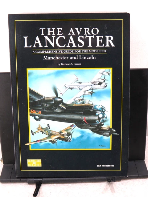 THE AVRO LANCASTER Manchester To Lincoln A Comprehensive Guide For The ...