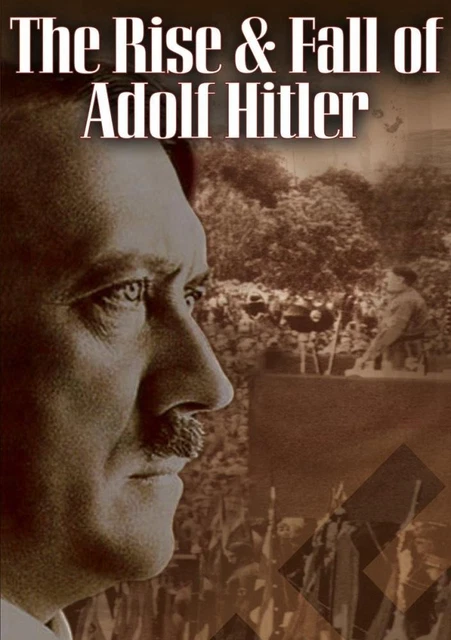 THE RISE AND Fall Of Adolf Hitler DVD Documentary (2008) Quality ...