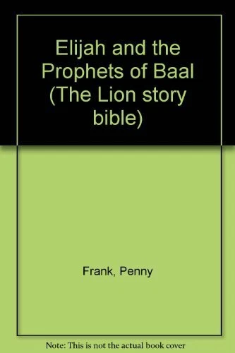 ELIJAH AND THE Prophets of Baal (The Lion story bible) By Penny $13.78 ...