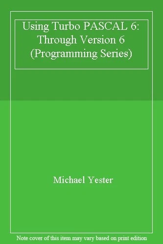 USING TURBO PASCAL 6: Through Version 6 (Programming Series)-Mic £47.88 - PicClick UK