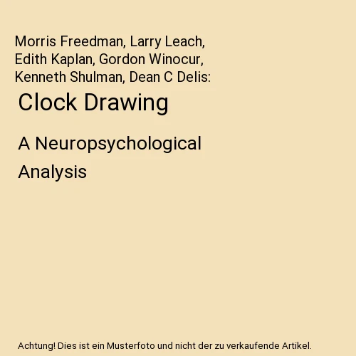 CLOCK DRAWING: A Neuropsychological Analysis, Morris Freedman, Larry ...
