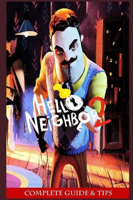 HELLO NEIGHBOR 2 Complete guide & tips by Greenfelder Paperback Book ...