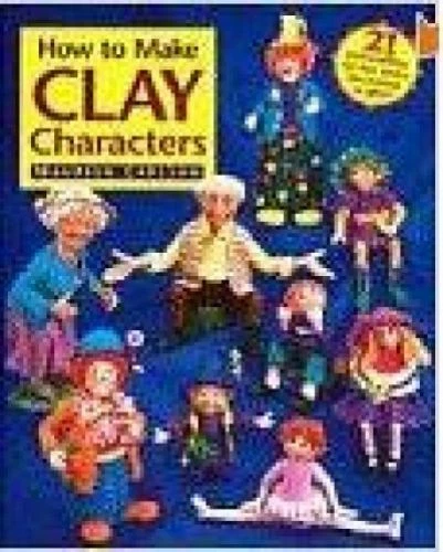 HOW TO MAKE Clay Characters by Carlson, Maureen £3.61 - PicClick UK