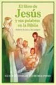 LIBRO DE JESUS Y Sus Palabras En La Biblia, El: Relatos De Hoy Y De ...