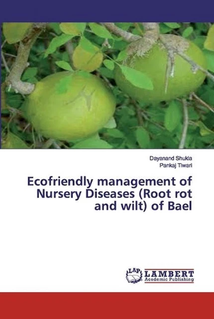 ECOFRIENDLY MANAGEMENT OF Nursery Diseases (Root rot and wilt) of Bael ...