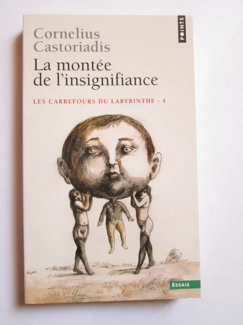 LA MONTÉE DE l'insignifiance . Carrefours du labyrinthe 4 - Castoriadis - Points EUR 3,90 ...
