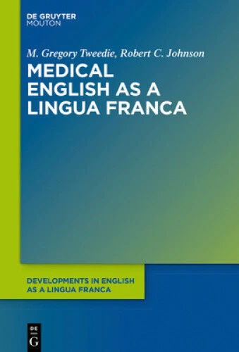 MEDICAL ENGLISH AS a Lingua Franca (Developments in English as a Lingua ...