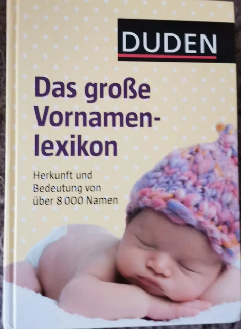 DUDEN - DAS große Vornamenlexikon: Herkunft und Bedeutung von über 8 ...