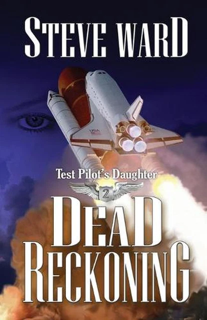 TEST PILOT'S DAUGHTER II: Dead Reckoning by Steve Ward (English ...