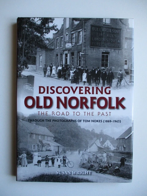 SIGNED SUSAN WRIGHT DISCOVERING OLD NORFOLK Photographs of Tom Nokes ...