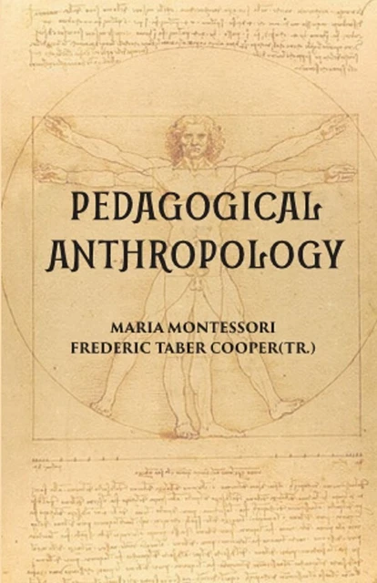 ANTHROPOLOGIE PÉDAGOGIQUE [HB] par MARIA MONTESSORI, FREDERIC TABER ...