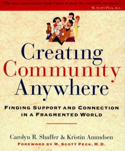 CREATING COMMUNITY ANYWHERE: Finding Support and Connection in a ...