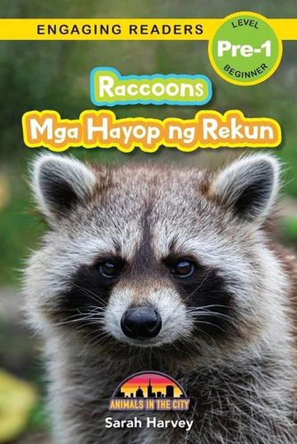 RACCOONS: BILINGUAL (ENGLISH/FILIPINO) (Ingles/Filipino) Mga Hayop ng ...