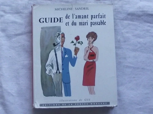 GUIDE DE L'AMANT parfait et du mari passable,Sandrel , illustrations ...