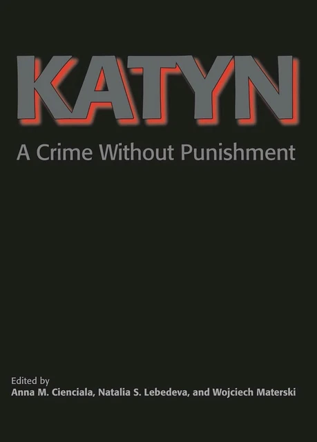 KATYN: A CRIME Without Punishment by Wojciech Materski (English ...
