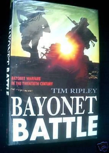 BAYONET BATTLE-RIPLEY-20TH C Bayonet Warfare-1999-1st Hand to Hand ...