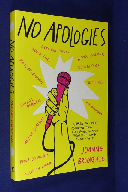 NO APOLOGIES JOANNE Brookfield AUSTRALIAN WOMEN COMEDIAN STORIES Book ...